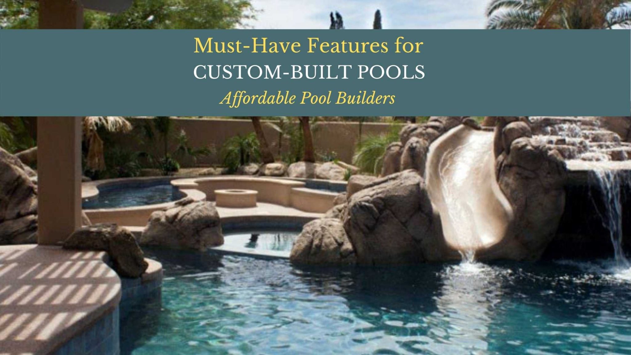 Must-Have Features for Custom-Built Pools - Affordable Pool Builder